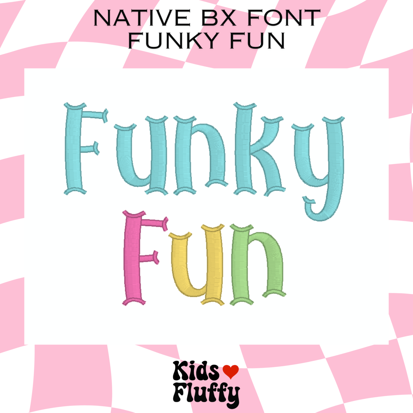 Funky Fun Native BX Font - Kidsfluffy Embroidery Pattern