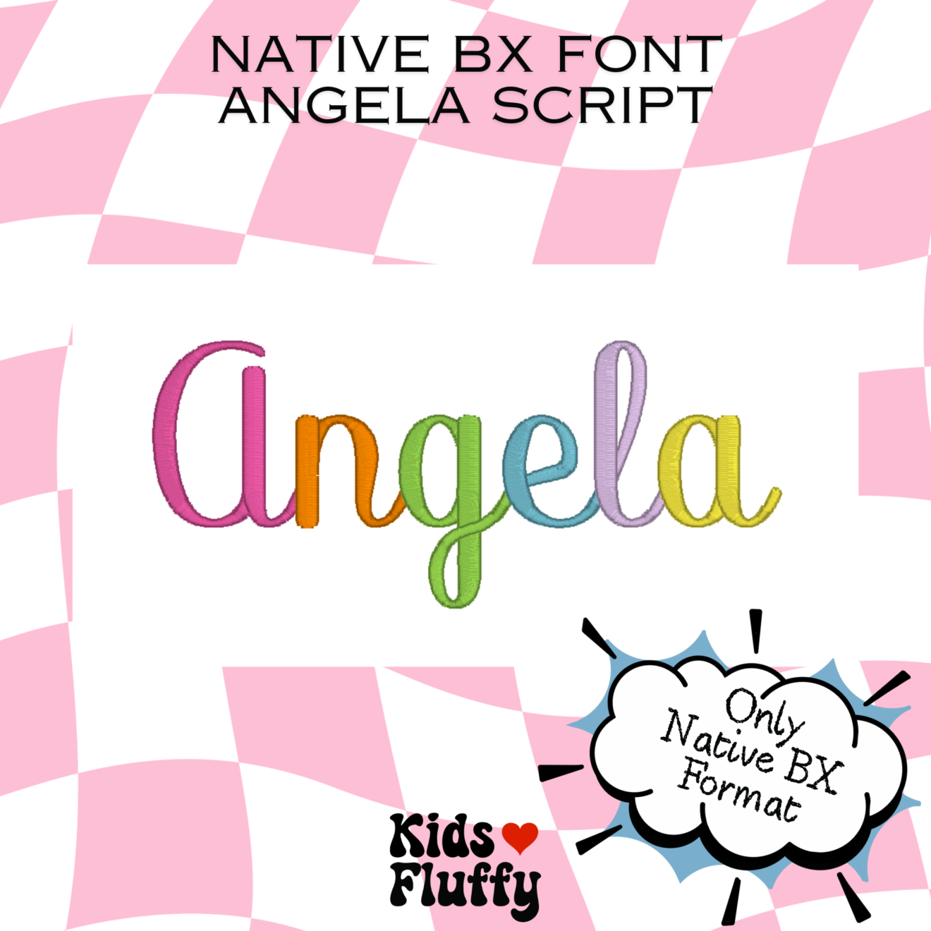 Angela Script Native BX Font - Kidsfluffy Embroidery Pattern