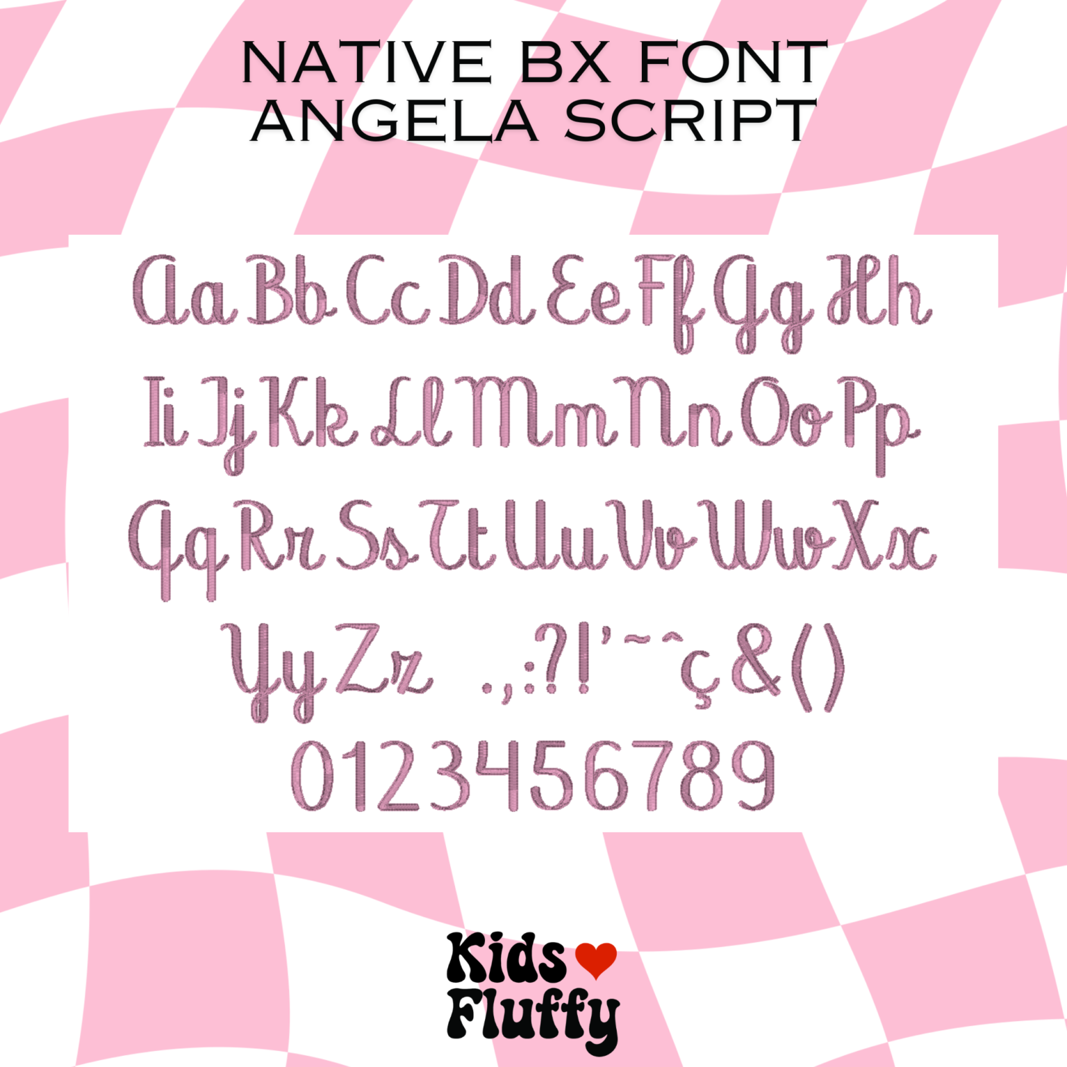 Angela Script Native BX Font - Kidsfluffy Embroidery Pattern