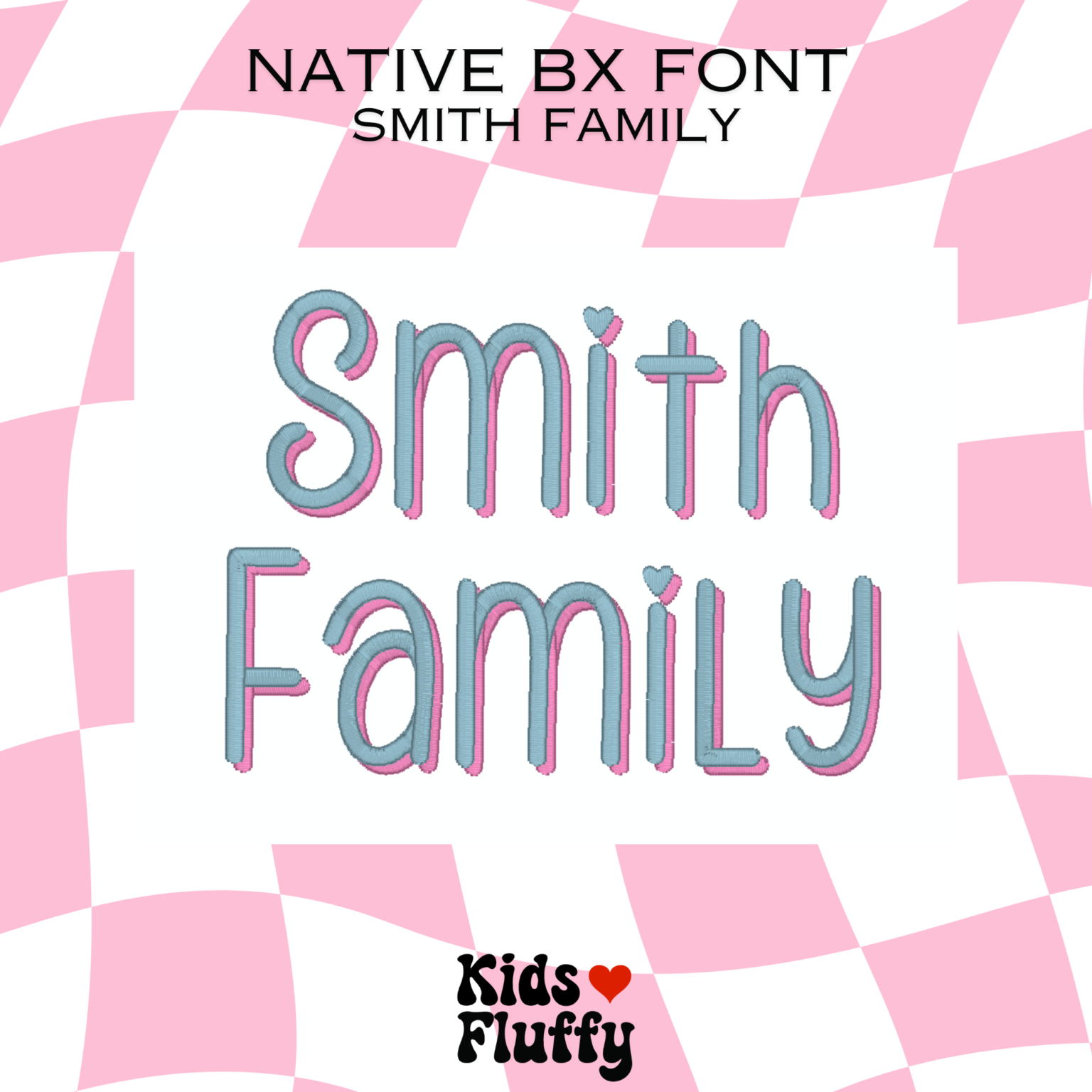 Smith Family Native BX Font - Kidsfluffy Embroidery Pattern