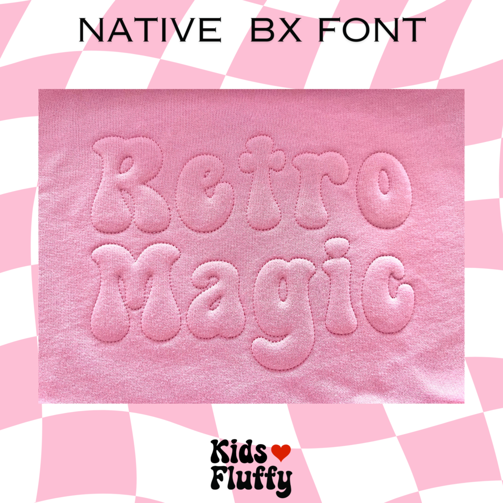 Retro Magic 3D Embossed Native BX Font - Kidsfluffy Embroidery Pattern